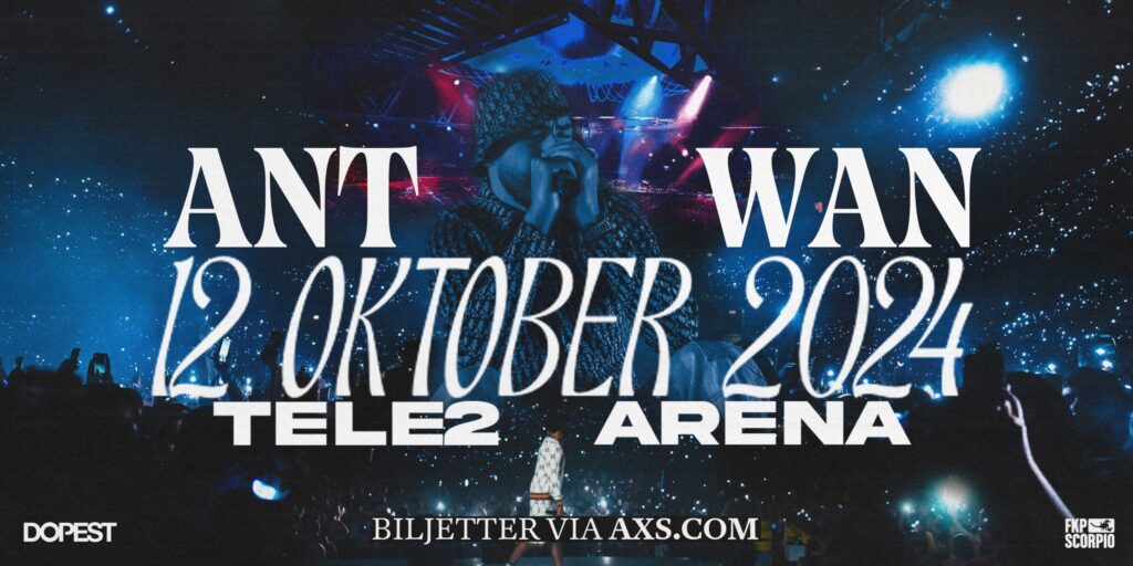 Ant Wan gör konsert på Tele2 Arena 2024 – köp biljetter här - Dopest